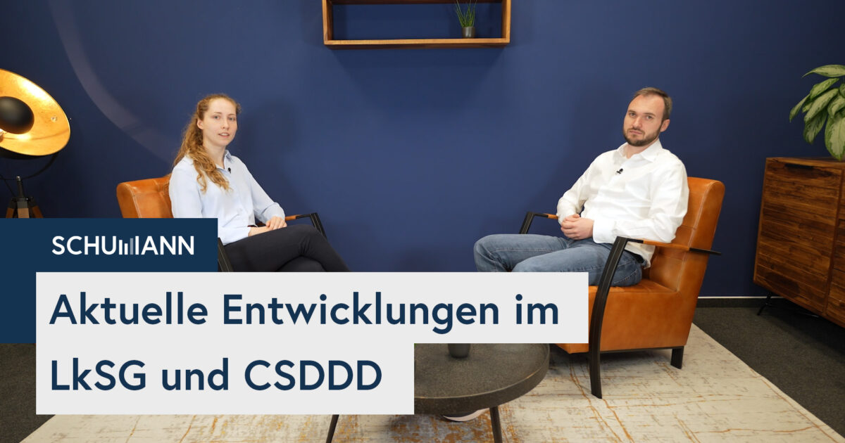 LkSG und CSDDD: Wichtige Veränderungen im Überblick | SCHUMANN